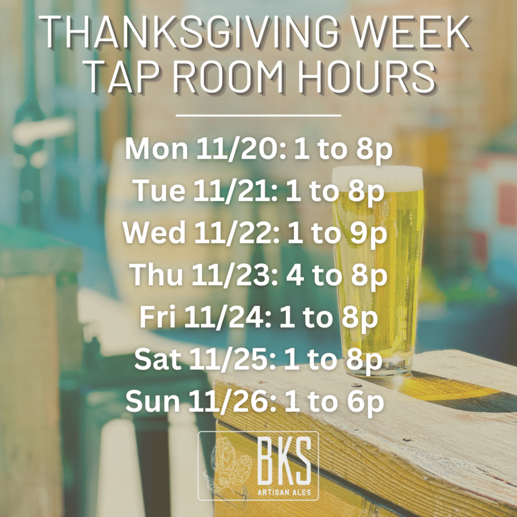 Thanksgiving Week Tasting Room Hours - BKS Artisan Ales